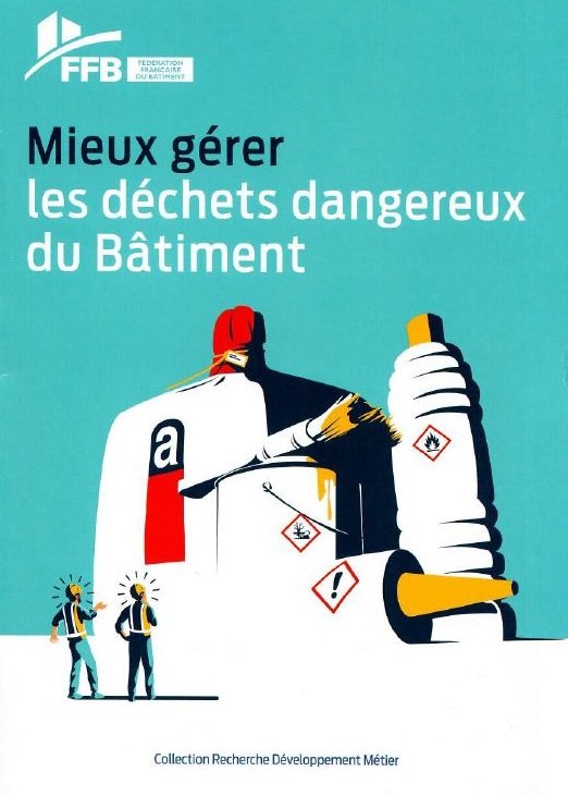 Mieux gérer les déchets dangereux du bâtiment - Envirobat Grand Est